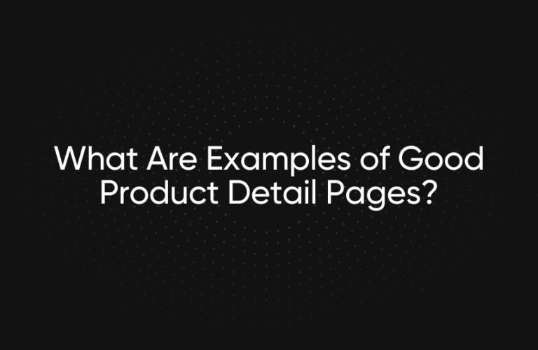 What Are Examples of Good Product Detail Pages?