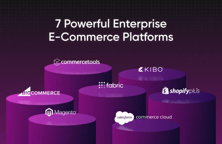 7 Powerful Enterprise E-Commerce Platforms for Retail Businesses